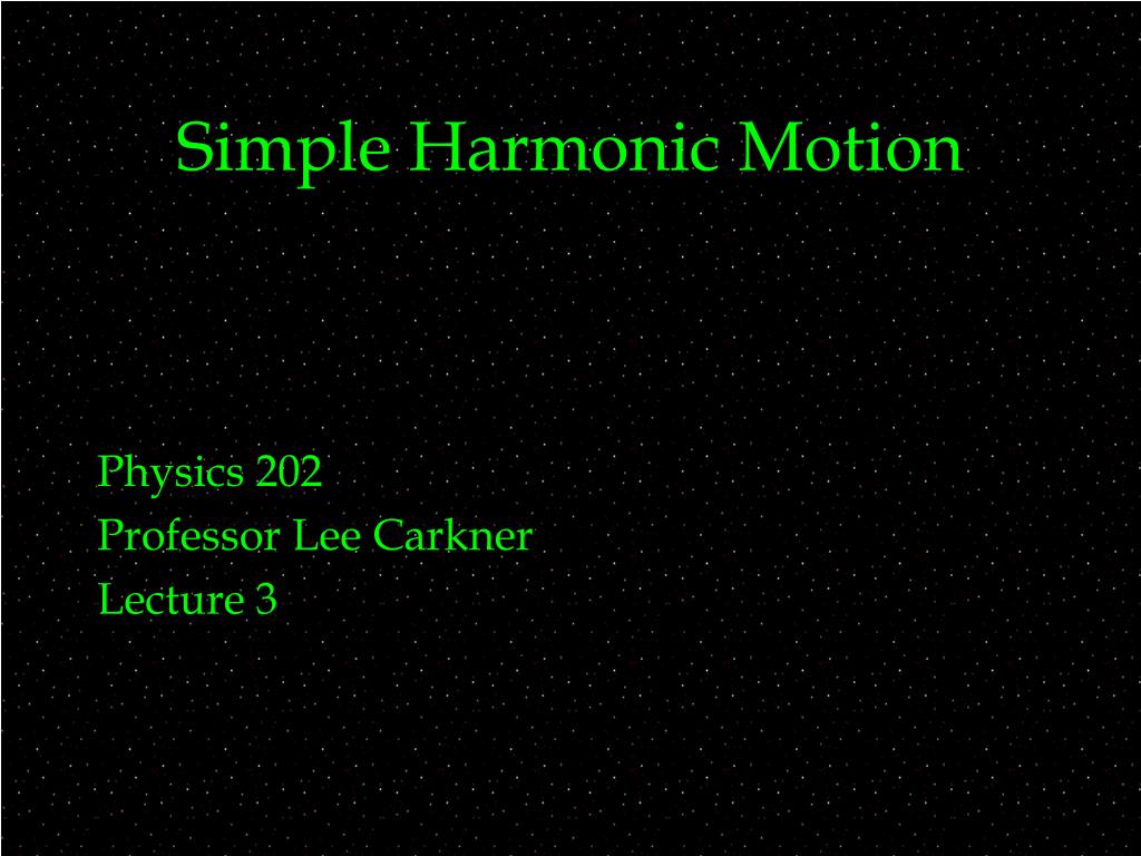 PPT - Simple Harmonic Motion PowerPoint Presentation, free download ...