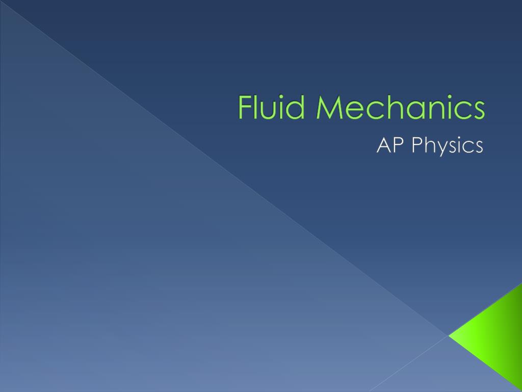 PPT - Fluid Mechanics PowerPoint Presentation, free download - ID:466988