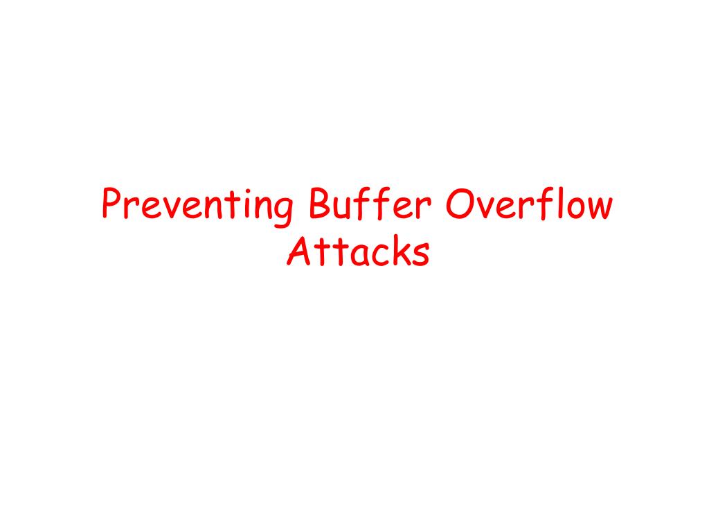 PPT - Preventing Buffer Overflow Attacks PowerPoint Presentation, free ...