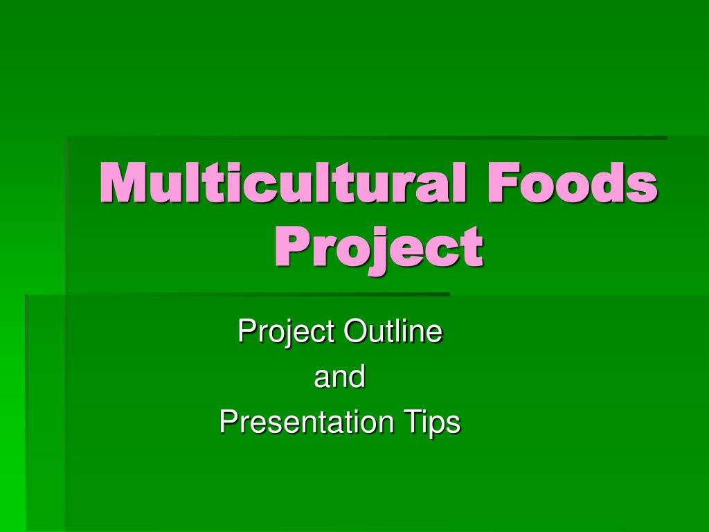 PPT - Multicultural Foods Project PowerPoint Presentation, free ...