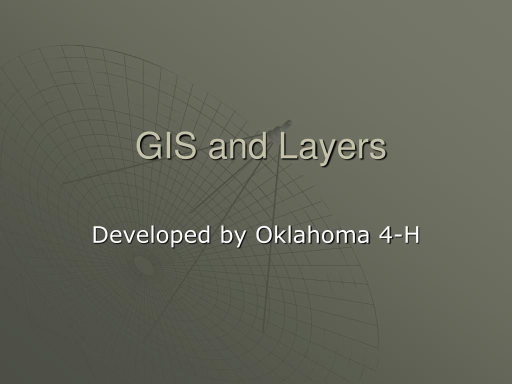 PPT - GIS and Layers PowerPoint Presentation, free download - ID:467712