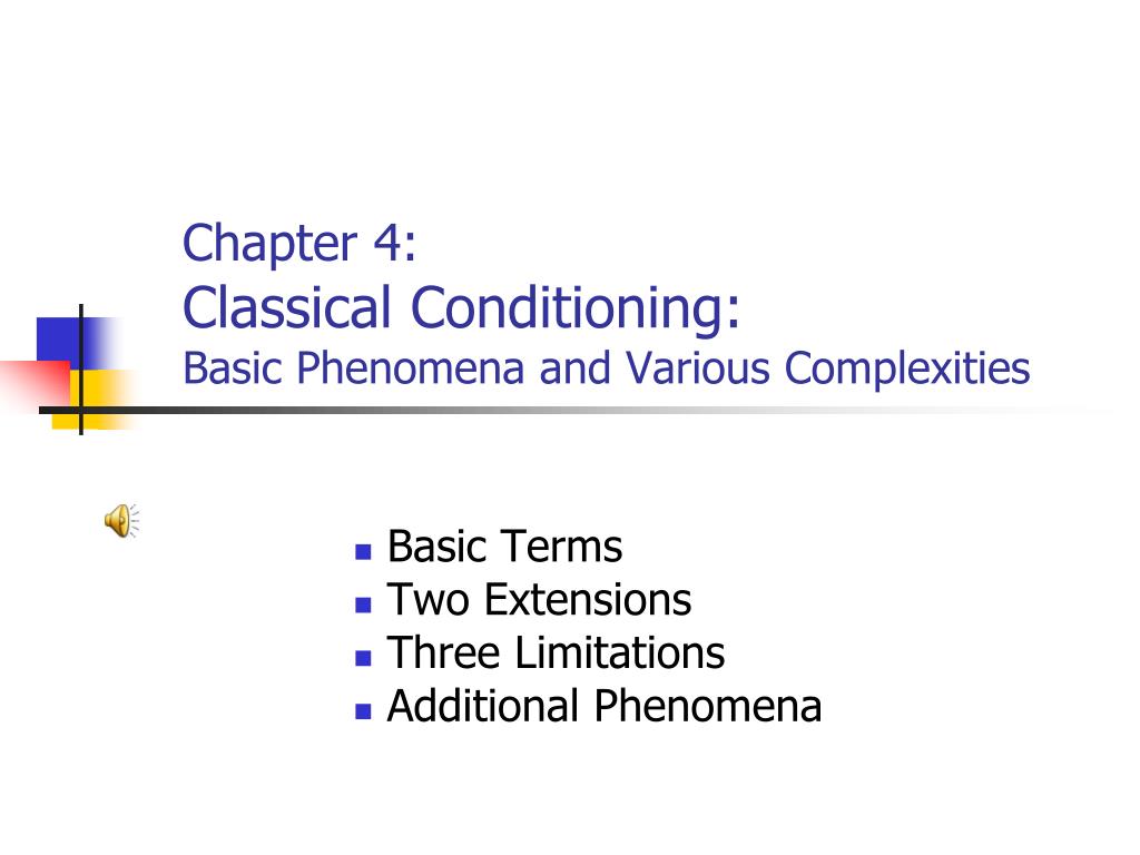 PPT - Chapter 4: Classical Conditioning: Basic Phenomena and Various ...