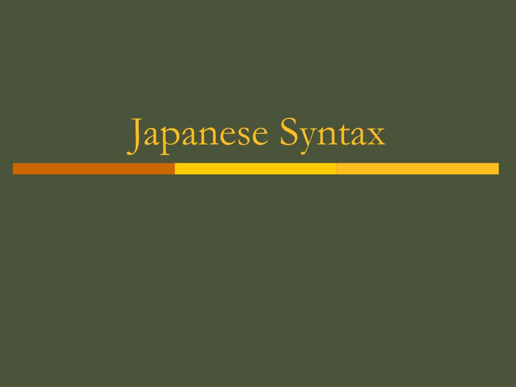 PPT - Japanese Syntax PowerPoint Presentation, free download - ID:469536