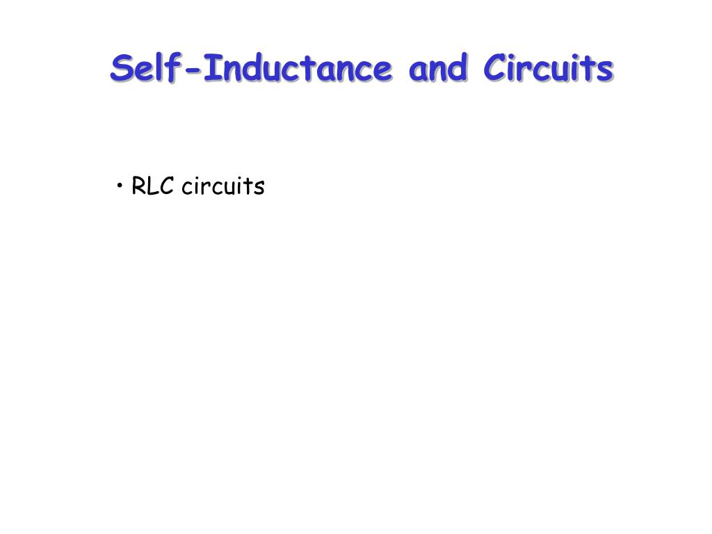 PPT - Self-Inductance and Circuits PowerPoint Presentation, free ...