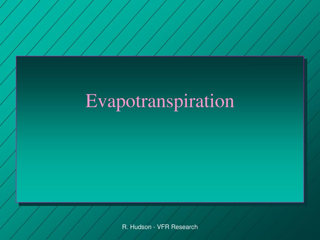 PPT - Evapotranspiration PowerPoint Presentation, free download - ID:469620