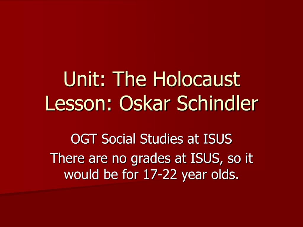 PPT - Unit: The Holocaust Lesson: Oskar Schindler PowerPoint ...