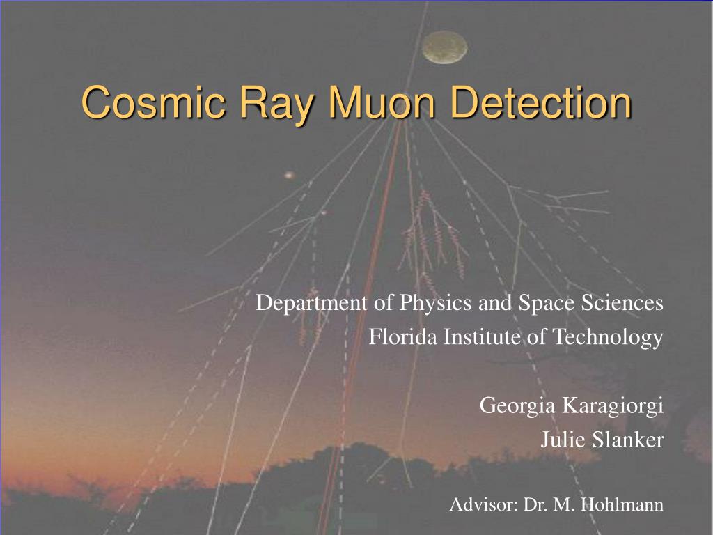 PPT - Cosmic Ray Muon Detection PowerPoint Presentation, free download ...