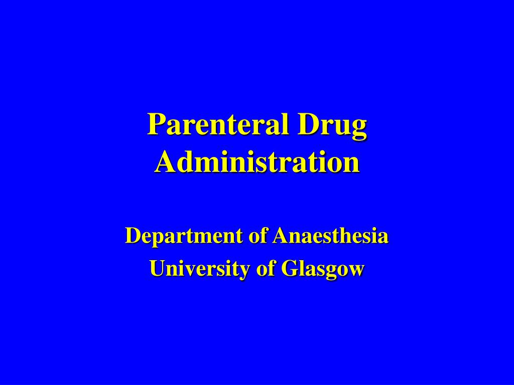 PPT - Parenteral Drug Administration PowerPoint Presentation, free ...