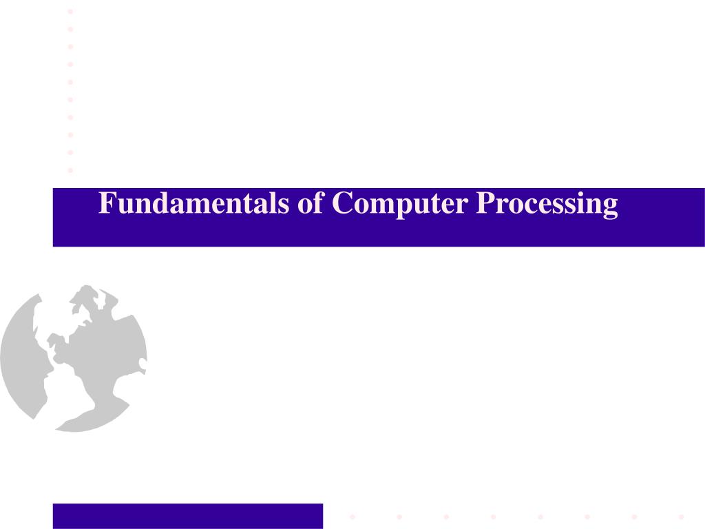 PPT - Fundamentals of Computer Processing PowerPoint Presentation, free ...