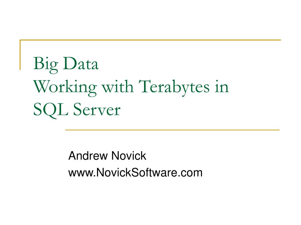 PPT - Big Data Working with Terabytes in SQL Server PowerPoint ...