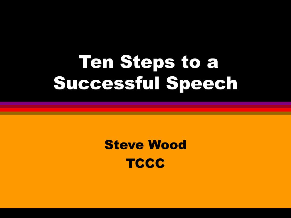 PPT - Ten Steps to a Successful Speech PowerPoint Presentation, free ...
