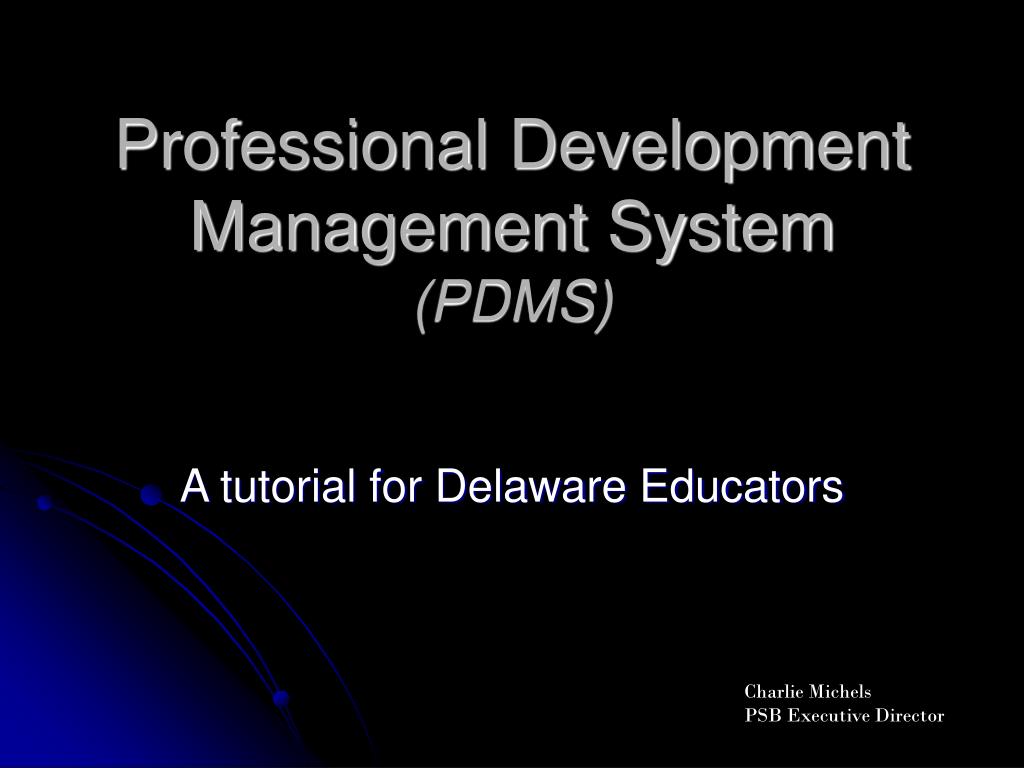 PPT - Professional Development Management System (PDMS) PowerPoint ...