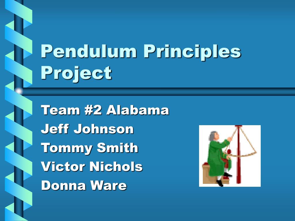 PPT - Pendulum Principles Project PowerPoint Presentation, free download - ID:474698