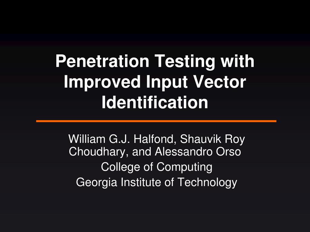 PPT - Penetration Testing with Improved Input Vector Identification ...