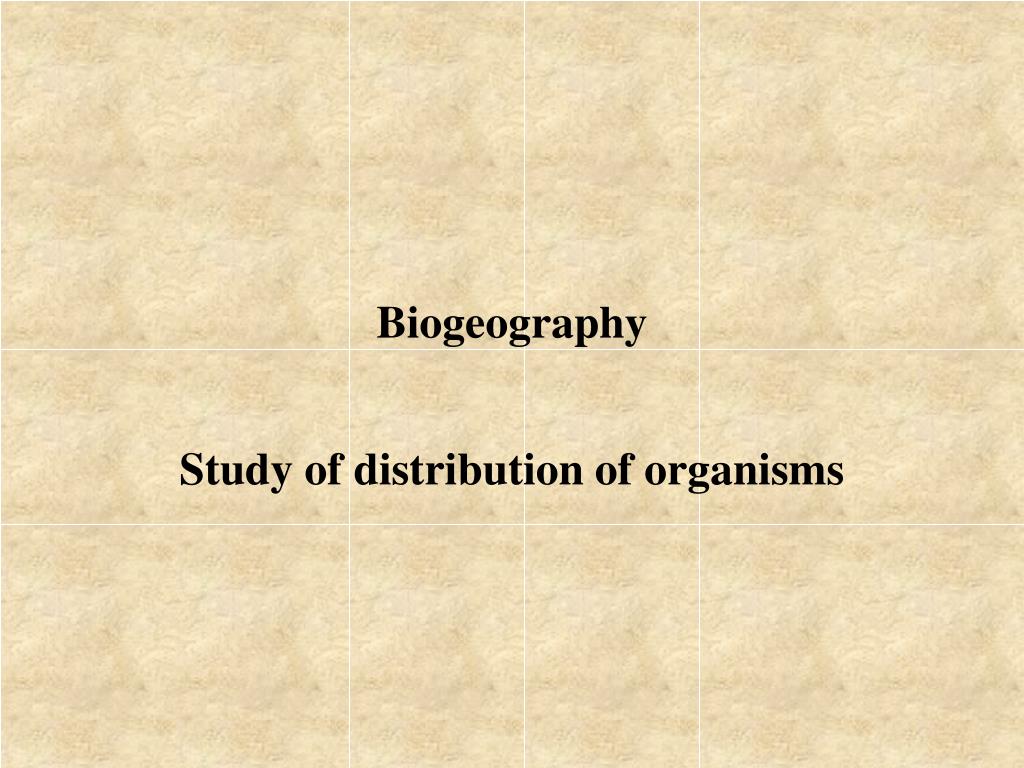 PPT - Biogeography PowerPoint Presentation, free download - ID:475312
