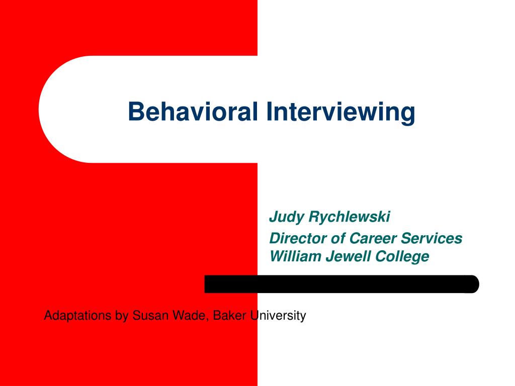 PPT - Behavioral Interviewing PowerPoint Presentation, free download ...