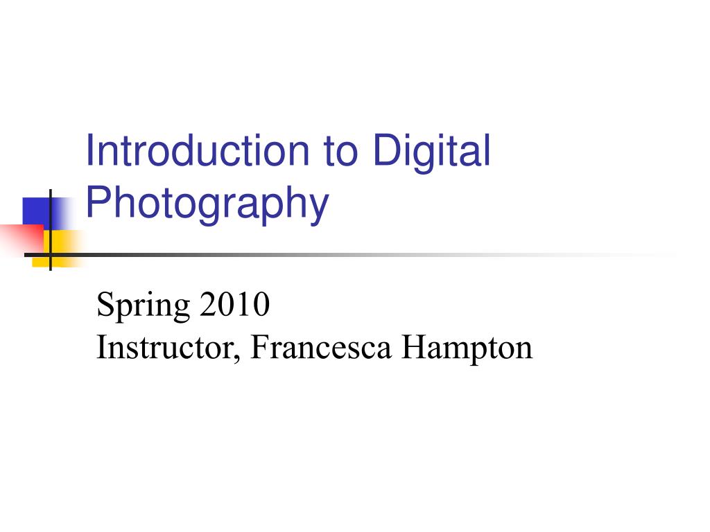 PPT - Introduction to Digital Photography PowerPoint Presentation, free ...