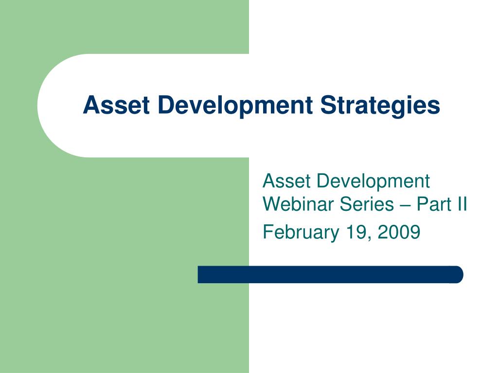 PPT - Asset Development Strategies PowerPoint Presentation, free ...