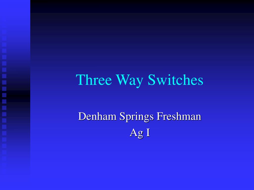 PPT - Three Way Switches PowerPoint Presentation, free download - ID:476433