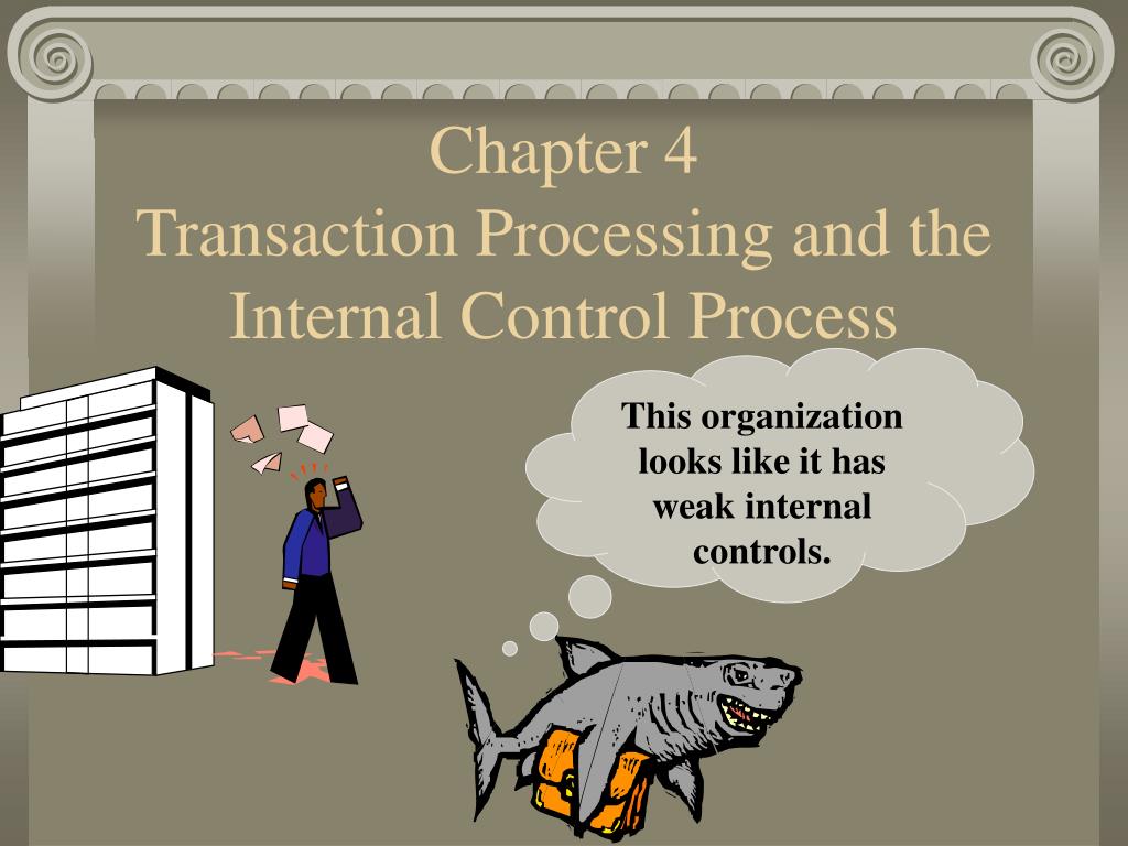 PPT - Chapter 4 Transaction Processing and the Internal Control Process ...