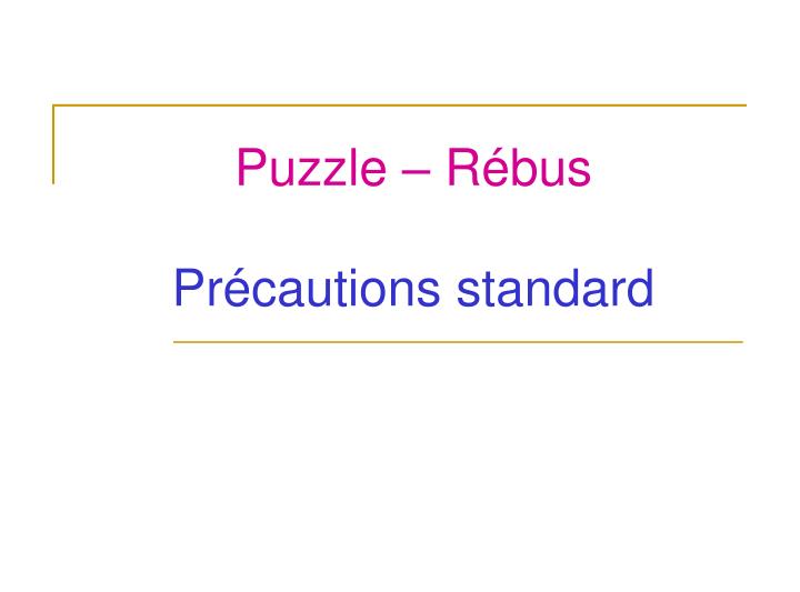 PPT - Puzzle – Rébus Précautions standard PowerPoint Presentation, free ...