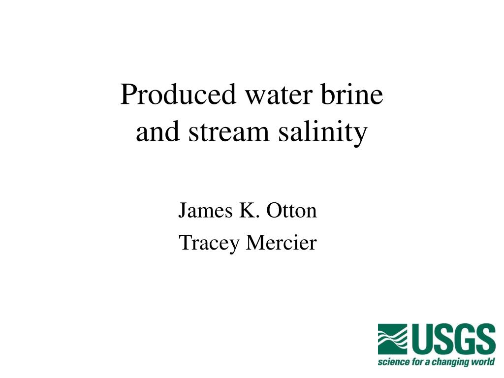 PPT - Produced water brine and stream salinity PowerPoint Presentation ...