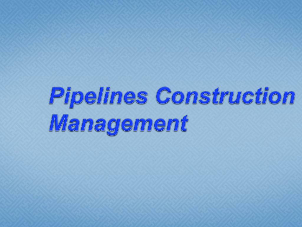 PPT - Pipelines Construction Management PowerPoint Presentation, free ...