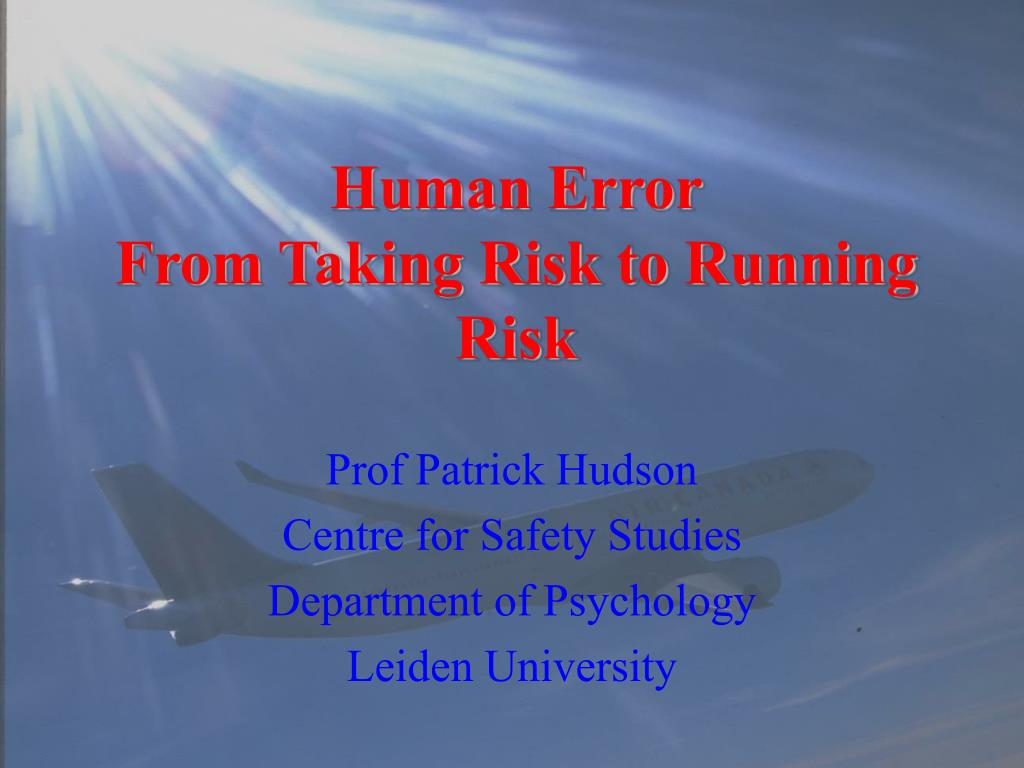PPT - Human Error From Taking Risk to Running Risk PowerPoint ...