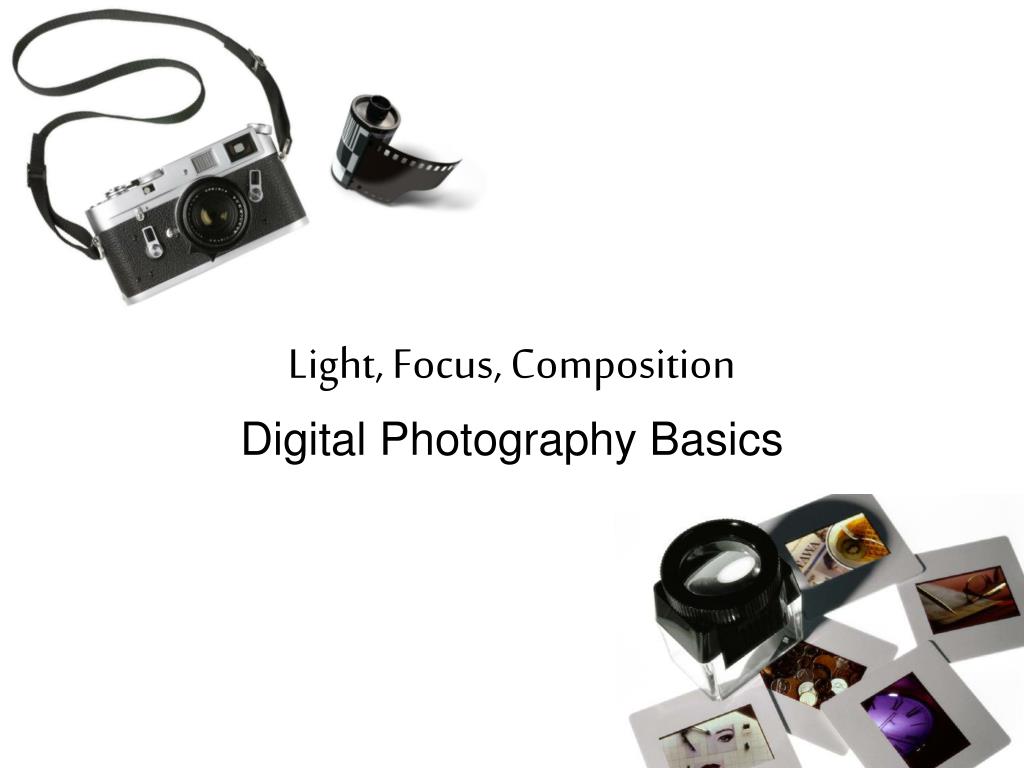 PPT - Light, Focus, Composition PowerPoint Presentation, free download ...