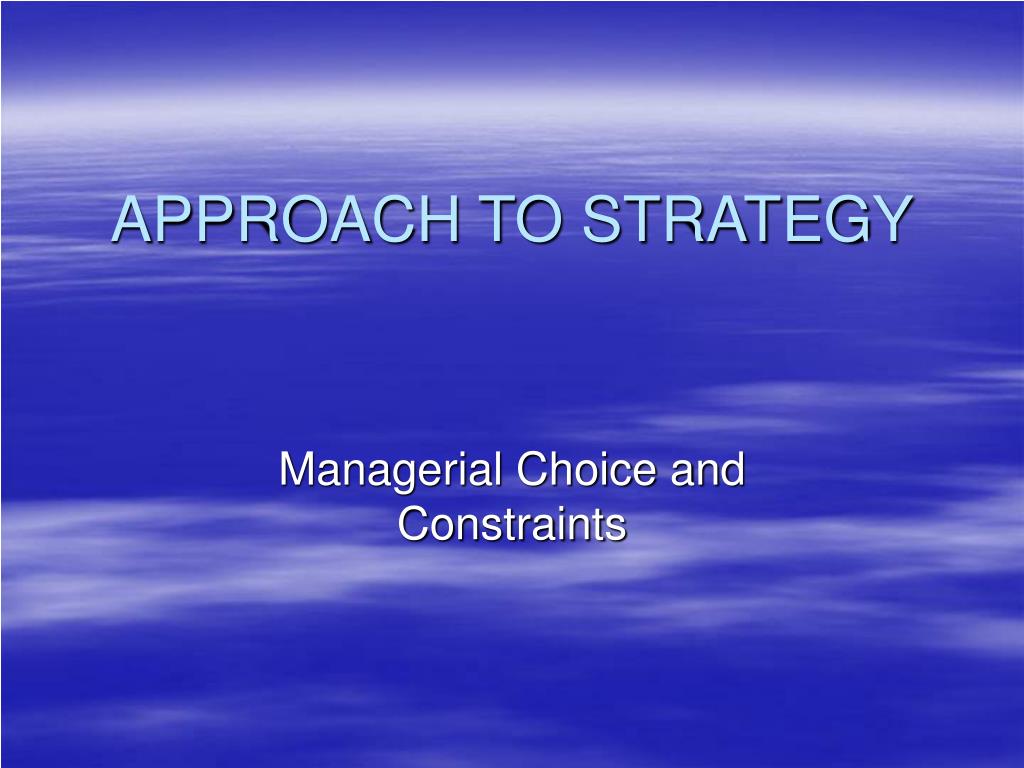 PPT - APPROACH TO STRATEGY PowerPoint Presentation, free download - ID ...