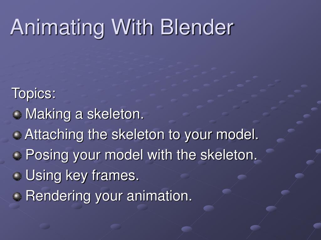 PPT - Animating With Blender PowerPoint Presentation, free download ...