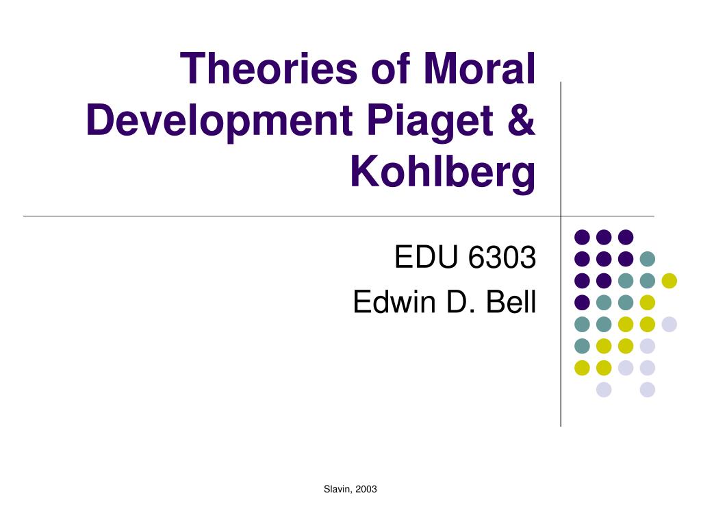 PPT - Theories of Moral Development Piaget & Kohlberg PowerPoint ... PPT - Theories of Moral Development Piaget & Kohlberg PowerPoint ...