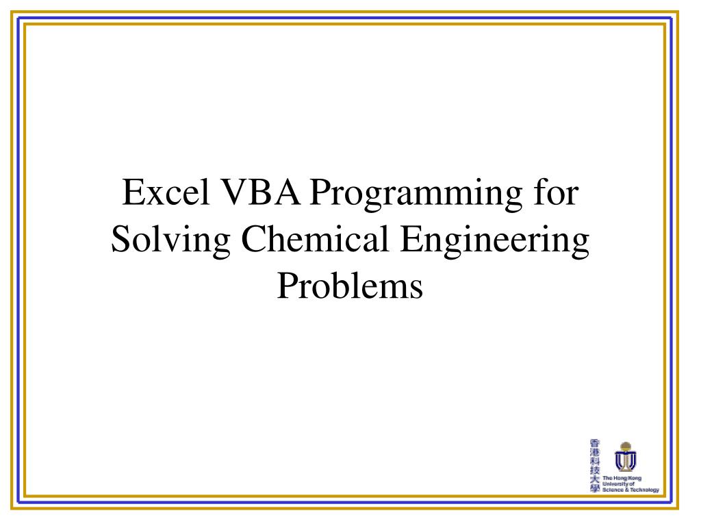 PPT - Excel VBA Programming for Solving Chemical Engineering Problems PowerPoint Presentation ...