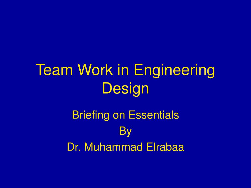 PPT - Team Work in Engineering Design PowerPoint Presentation, free ...