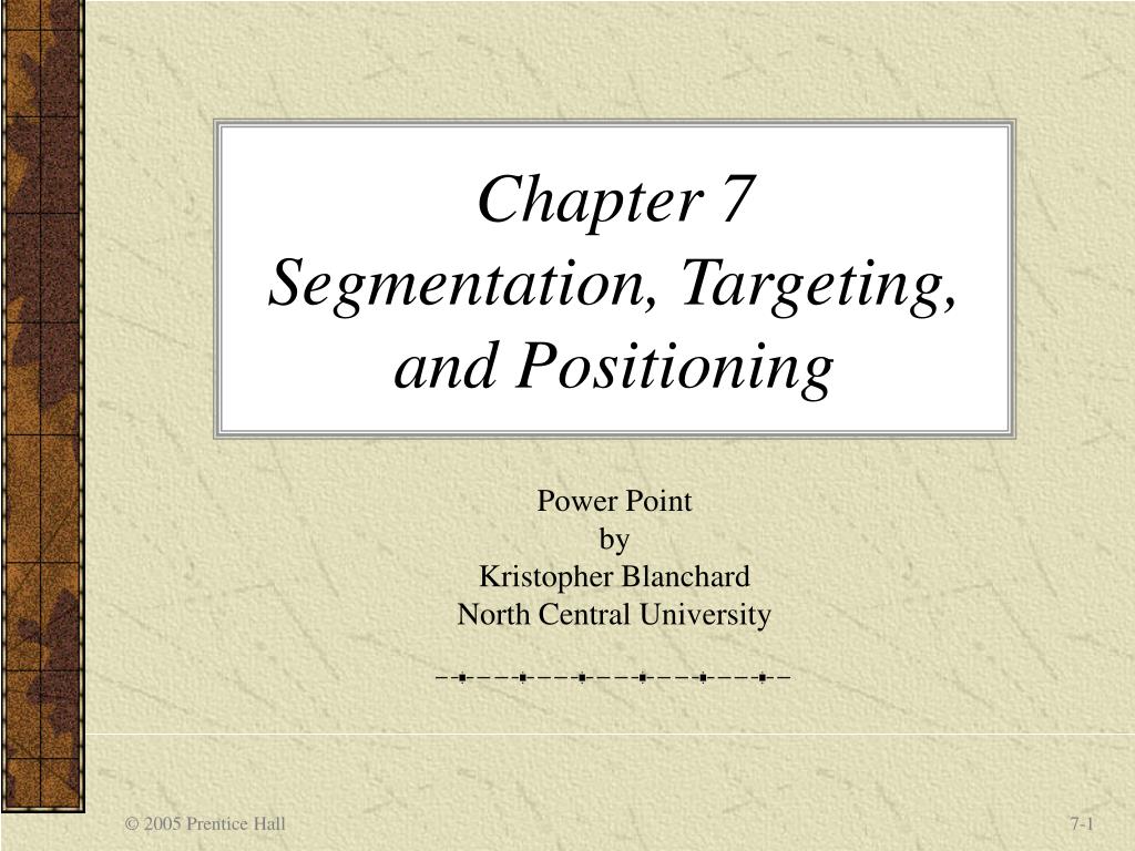 PPT - Chapter 7 Segmentation, Targeting, and Positioning PowerPoint Presentation - ID:480132