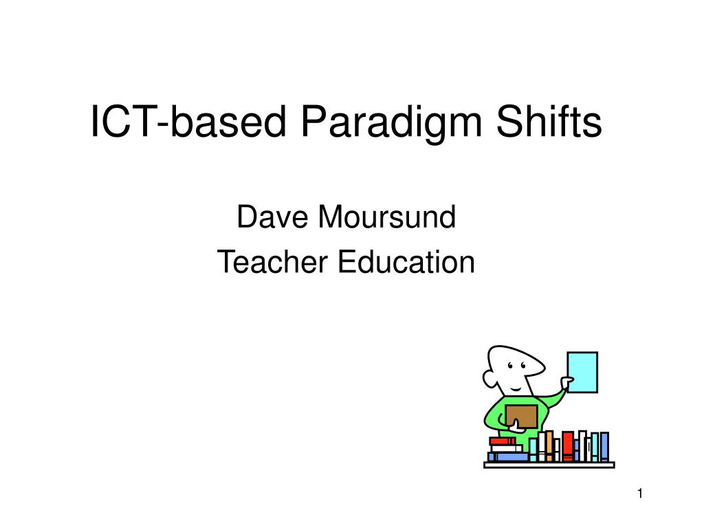PPT - ICT-based Paradigm Shifts PowerPoint Presentation, free download ...