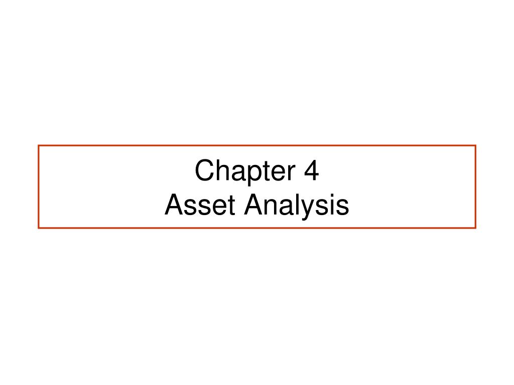 PPT - Chapter 4 Asset Analysis PowerPoint Presentation, free download ...