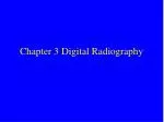 PPT - DIGITAL RADIOGRAPHY PowerPoint Presentation, free download - ID ...