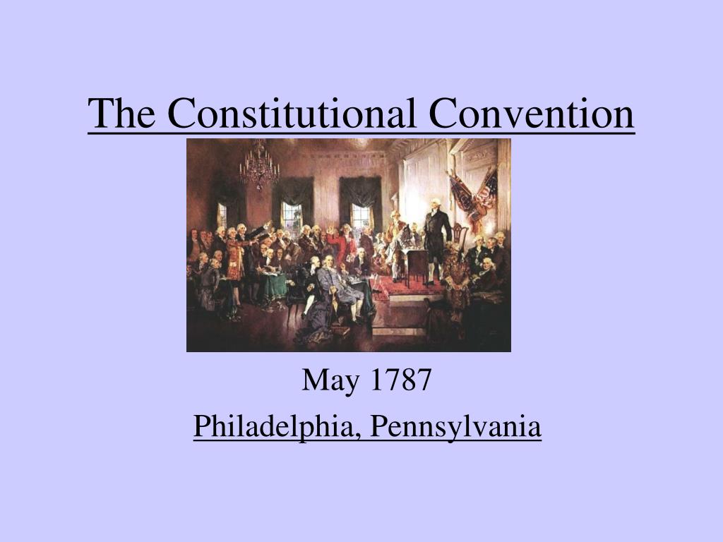 PPT - The Constitutional Convention PowerPoint Presentation, free ...
