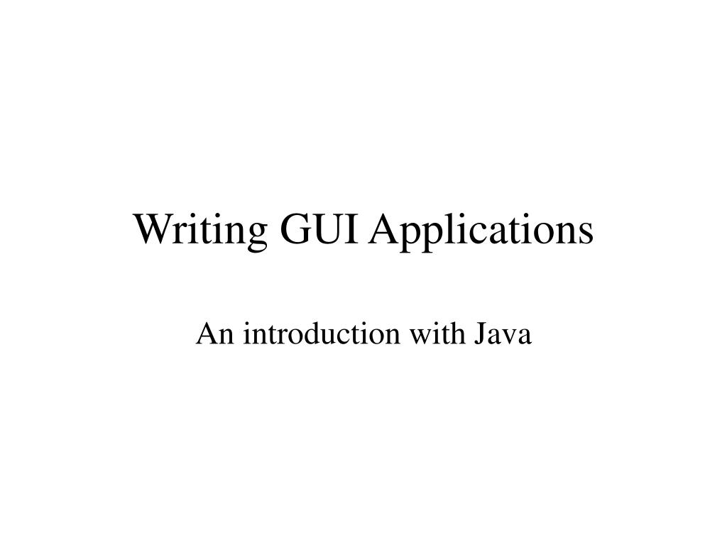 PPT - Writing GUI Applications PowerPoint Presentation, free download ...