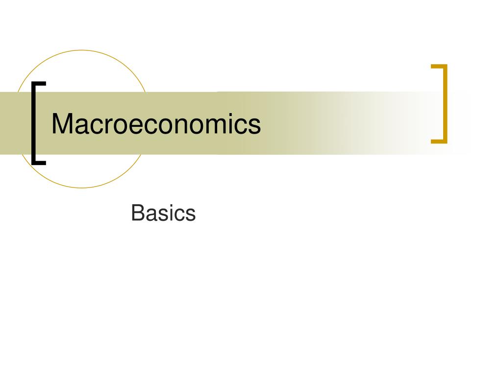 PPT - Macroeconomics PowerPoint Presentation, free download - ID:48182