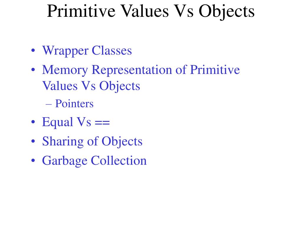PPT - Primitive Values Vs Objects PowerPoint Presentation, free ...