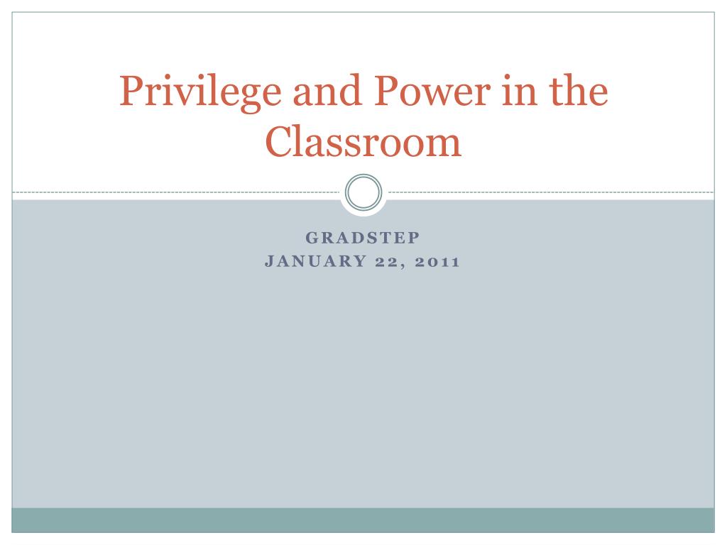 PPT - Privilege and Power in the Classroom PowerPoint Presentation ...