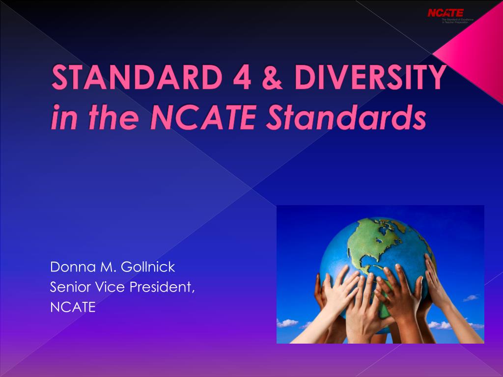 PPT - STANDARD 4 & DIVERSITY in the NCATE Standards PowerPoint ...