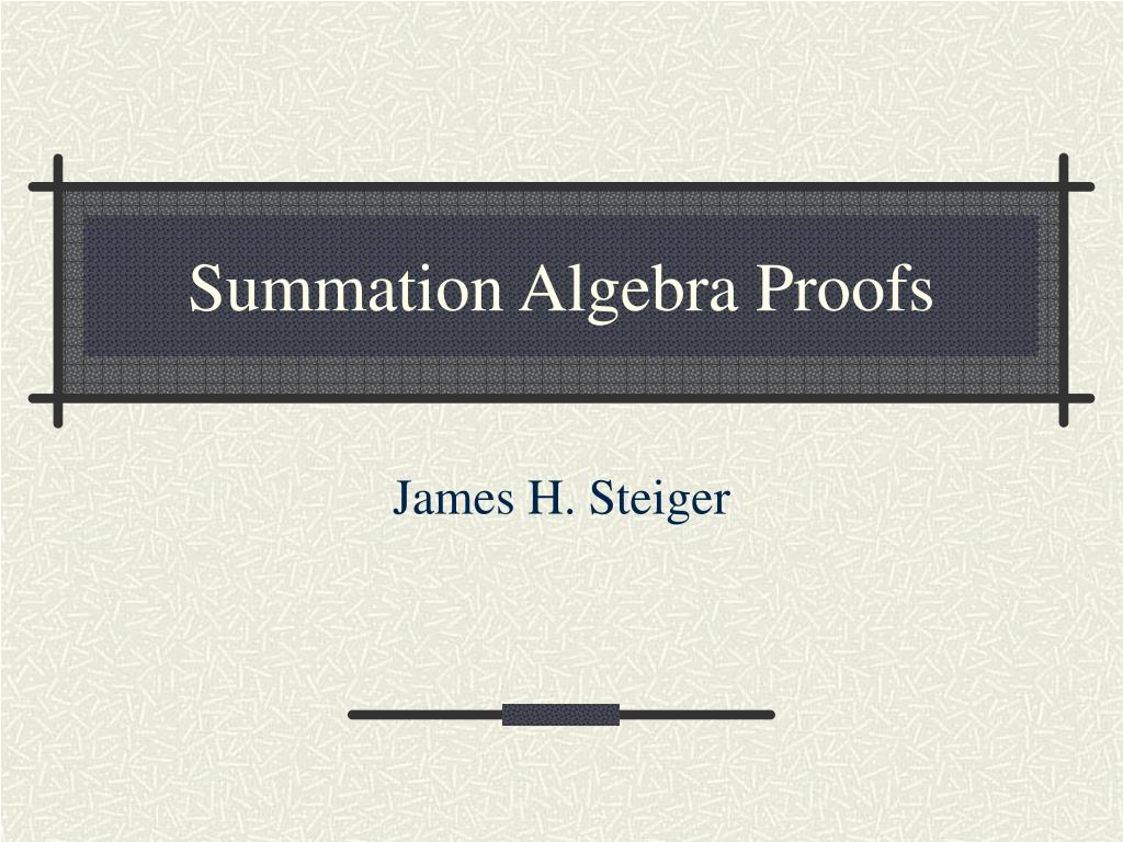 PPT - Summation Algebra Proofs PowerPoint Presentation, free download ...