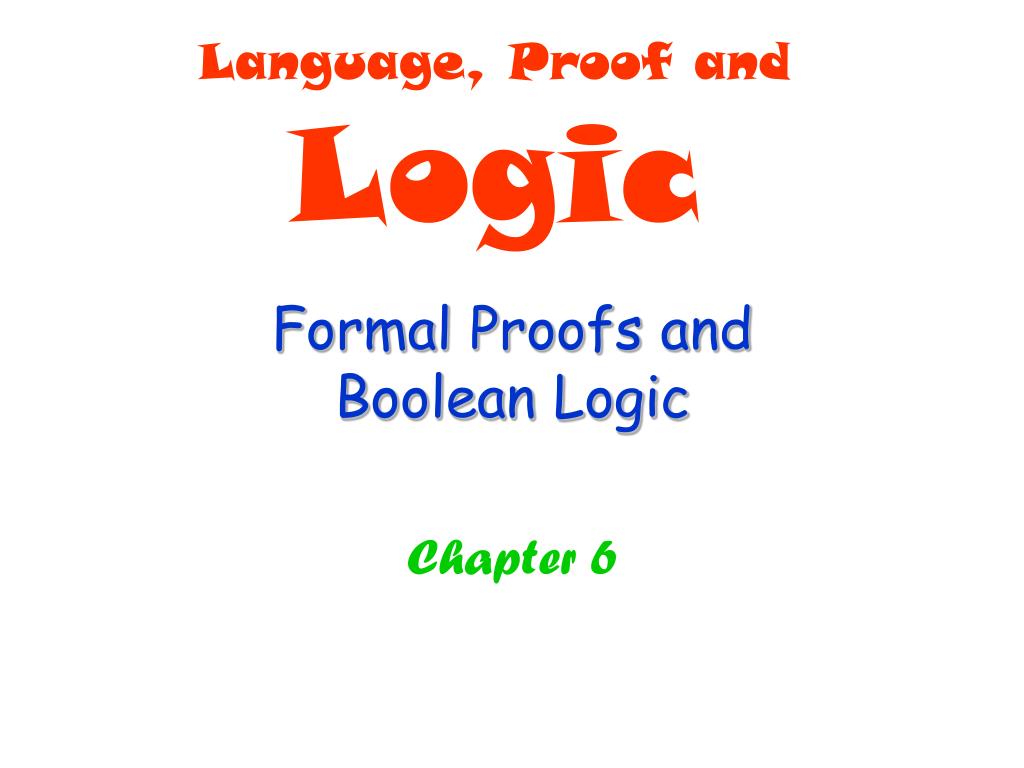 PPT - Formal Proofs and Boolean Logic PowerPoint Presentation, free ...