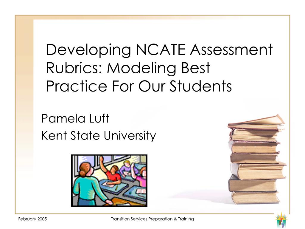 PPT - Developing NCATE Assessment Rubrics: Modeling Best Practice For ...