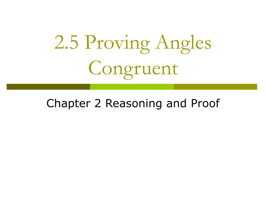 PPT - 2.5 Proving Angles Congruent PowerPoint Presentation, free ...