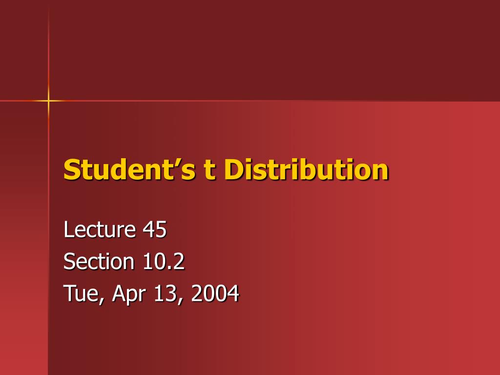 PPT - Student’s t Distribution PowerPoint Presentation, free download ...