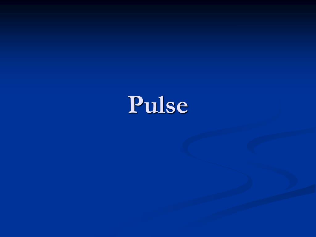 PPT - Pulse PowerPoint Presentation, free download - ID:485278